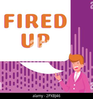 Sign displaying Fired Up, Business showcase means that someone ...