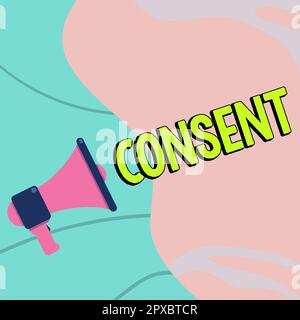 Text sign showing Consent. Concept meaning general agreement about ...