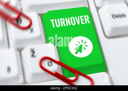 Sign displaying Turnover, Word Written on the percentage of workers who ...