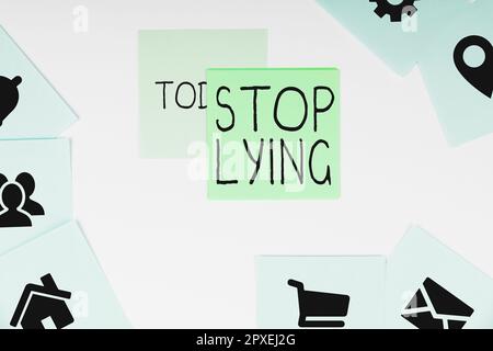 Writing displaying text Stop Lying. Word for put an end on chronic ...