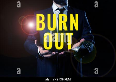 Sign displaying Burn Out. Business idea Feeling of physical and ...