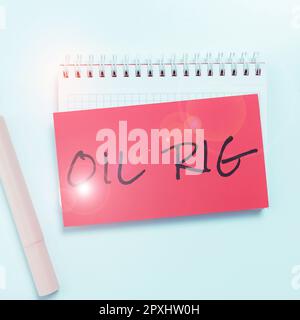 Sign displaying Oil Rig. Business overview large structure with ...