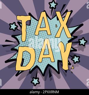 Inspiration showing sign Tax Day. Business approach colloquial term for ...