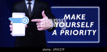 Conceptual display Make Yourself A Priority. Business approach Think in ...