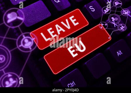 Writing displaying text Leave Eu. Business showcase An act of a person ...