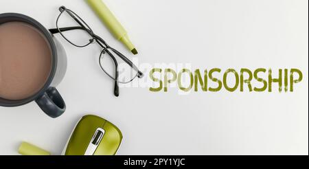 Sign displaying Sponsorship, Concept meaning Position of being a ...