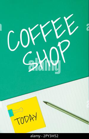 Sign displaying Coffee Shop, Concept meaning small informal restaurant ...