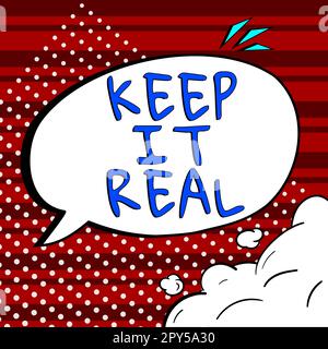 Text showing inspiration Keep It Real, Internet Concept Be yourself ...