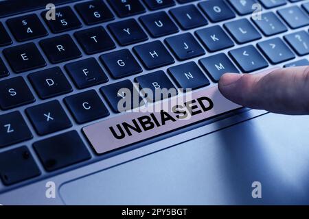 Text sign showing Unbiased. Business approach showing no prejudice for ...