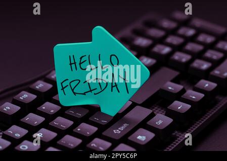Text sign showing Hello Friday. Business photo text you say this for ...