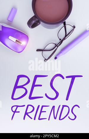 Conceptual caption Best Friends. Business approach A person you value ...