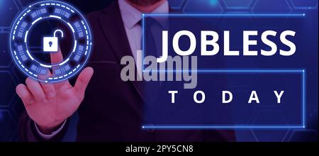 Inspiration showing sign Jobless. Business approach unemployed person ...