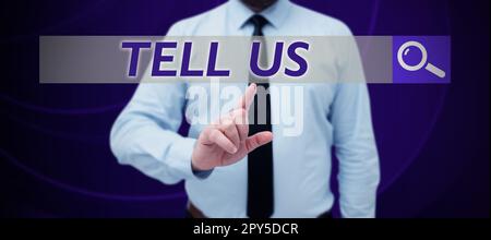 Inspiration showing sign Tell Us, Business showcase Telling your ...