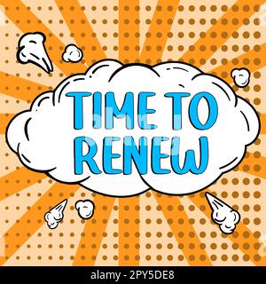 Text caption presenting Time To Renew. Conceptual photo Continue the ...