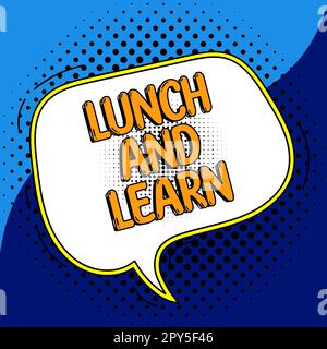 Sign displaying Lunch And Learn, Business concept Have meal and study ...
