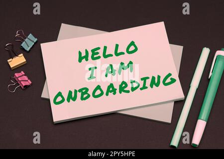 Conceptual display Hello I Am Onboarding. Concept meaning Action Process of integrating a new ...
