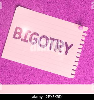 Inspiration showing sign Bigotry. Conceptual photo obstinate or ...