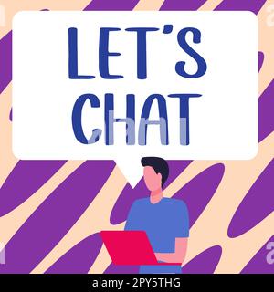 Conceptual display LET'S CHAT, Business approach inviting the person to ...