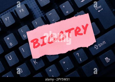 Sign displaying Bigotry, Concept meaning obstinate or intolerant ...