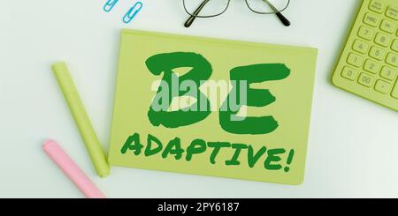 Sign displaying Be Adaptive. Internet Concept make the difference being ...