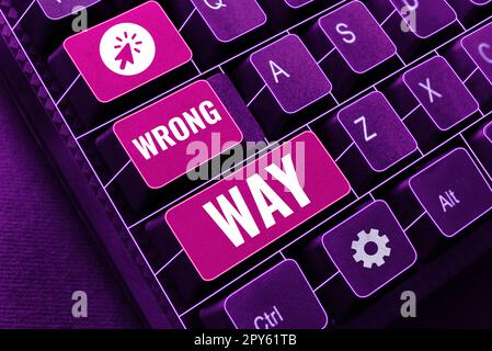 Conceptual display Wrong Way, Business overview taking an unsuitable or ...