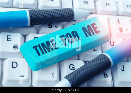 Conceptual caption Time For Me. Word for I will take a moment to be ...