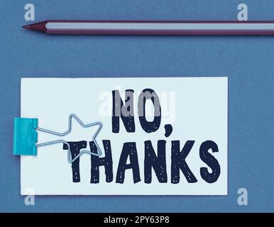 Hand writing sign No, Thanks, Business idea Answering question using ...