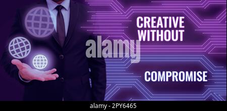 Text caption presenting Creative Without Compromise. Concept meaning ...
