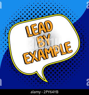 Conceptual display Lead By Example. Concept meaning Be a mentor leader ...