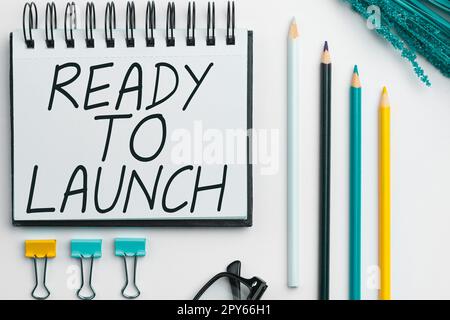 Text sign showing Ready To Launch. Business photo text an event to ...