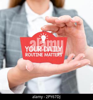 Hand writing sign Your Daily Routine Matters. Internet Concept Have ...
