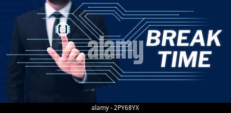Writing displaying text Break Time, Business showcase Period of rest or ...