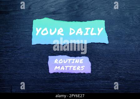Handwriting text Your Daily Routine Matters. Business showcase Have ...