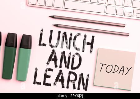 Sign displaying Lunch And Learn. Concept meaning Have meal and study ...