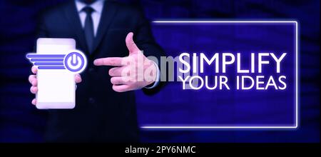 Text showing inspiration Simplify Your Ideas, Word for make simple or ...