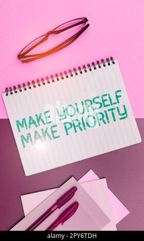 Handwriting text Make Yourself A Priority, Concept meaning Think in ...