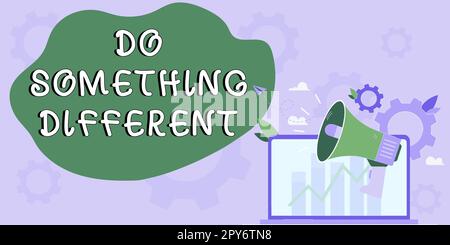 Conceptual caption Do Something Different. Conceptual photo be unique ...