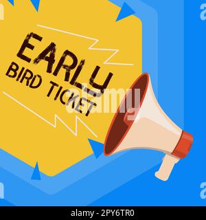 Hand writing sign Early Bird Ticket, Concept meaning Buying a ticket ...