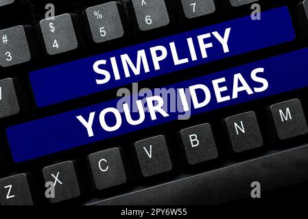 Hand writing sign Simplify Your Ideas. Business overview make simple or ...