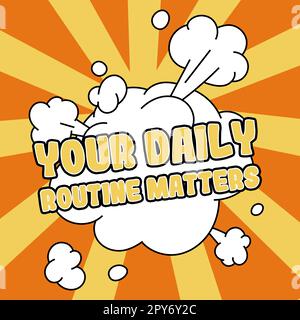Handwriting text Your Daily Routine Matters, Business idea Have good ...
