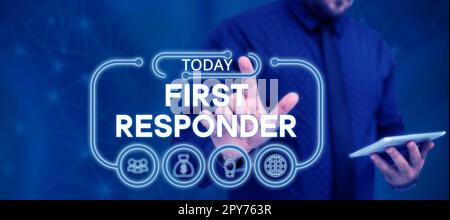 Hand writing sign First Responder. Business approach a person who is ...