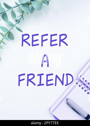 Text sign showing Refer A Friend. Conceptual photo Recommendation ...