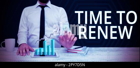 Sign displaying Time To Renew. Word for Continue the insurance acquired ...