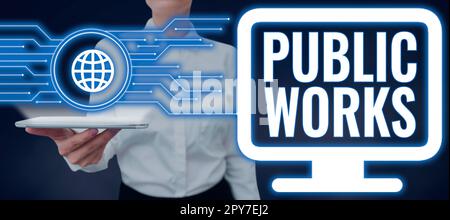 Text sign showing Public Works. Business approach Describes the viewing ...