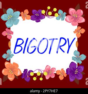 Text sign showing Bigotry, Business concept obstinate or intolerant ...