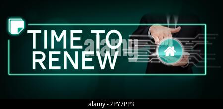 Text sign showing Time To Renew. Business concept Continue the ...