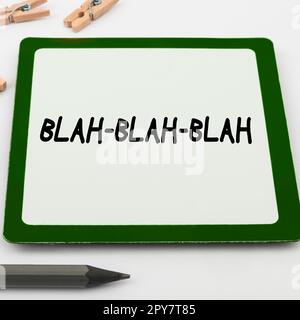 Hand writing sign Blah Blah Blah, Business idea Talking too much false ...