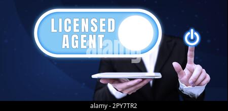 Text sign showing Licensed Agent. Business showcase Authorized and ...