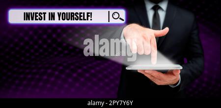 Sign displaying Invest In Yourself. Business idea learn new things or ...