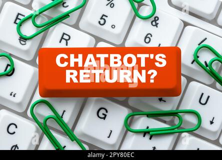 Sign displaying Chatbot's Return. Business concept program that ...
